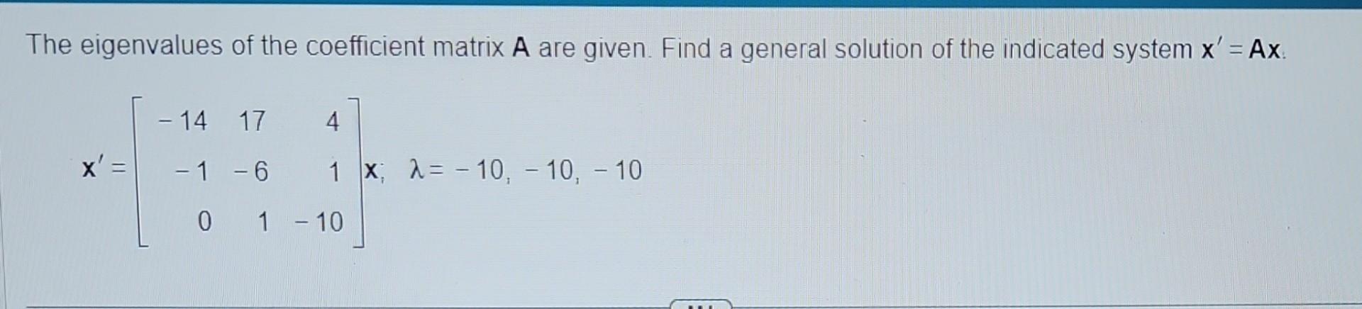 Solved The eigenvalues of the coefficient matrix A are | Chegg.com