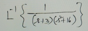 Solved find using convolution theorem L-1{1(s+3)(s2+16)} | Chegg.com