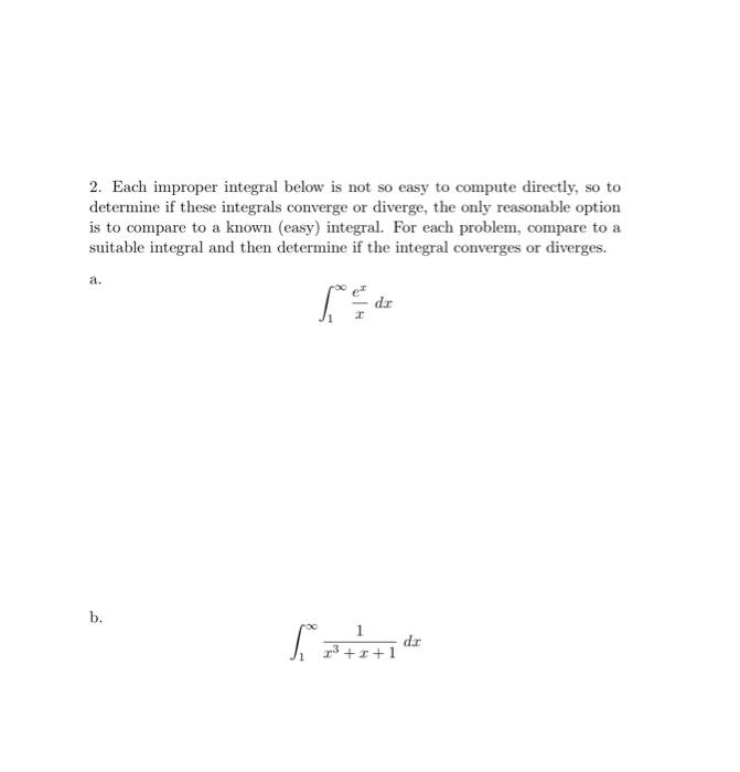 Solved 2. Each improper integral below is not so easy to | Chegg.com