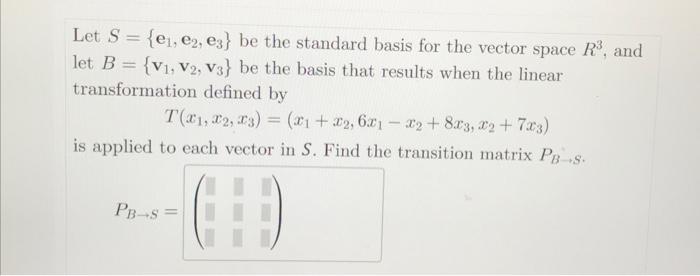 Solved Let S={e1,e2,e3} be the standard basis for the vector | Chegg.com