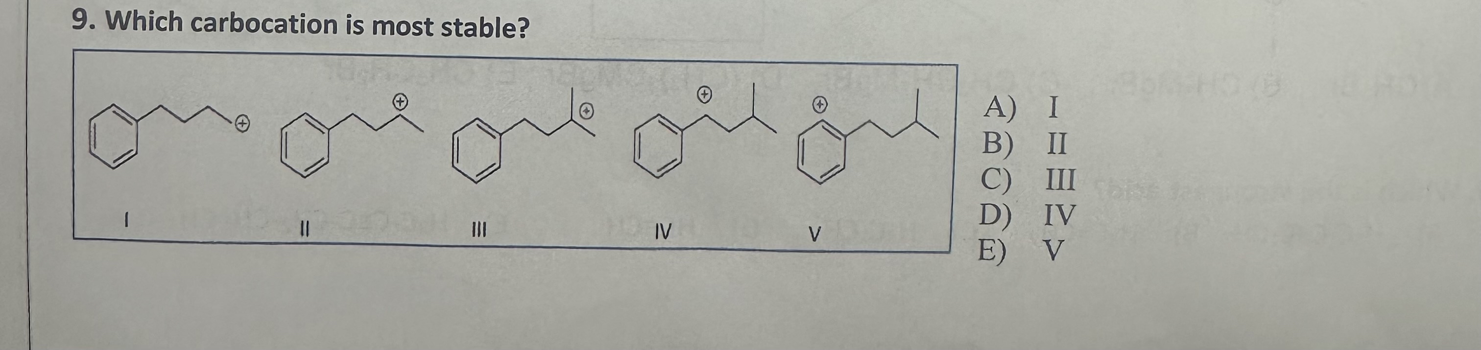 Solved Which carbocation is most stable?A) ﻿IB) ﻿IIC) ﻿IIID) | Chegg.com