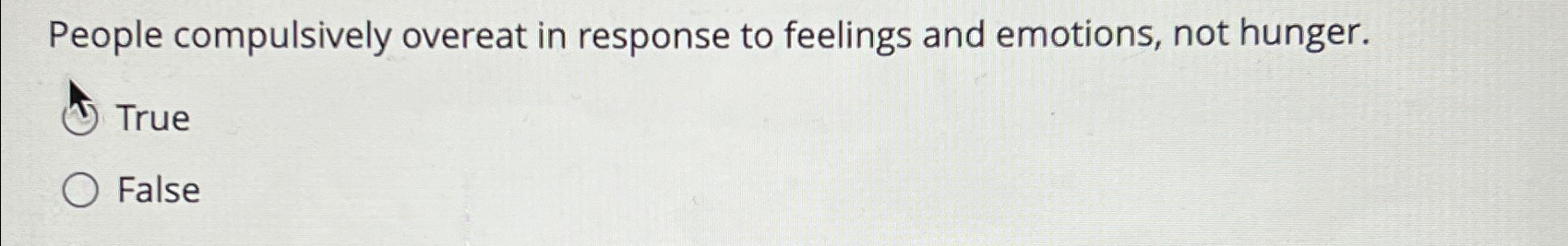 Solved People compulsively overeat in response to feelings | Chegg.com