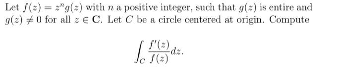 Solved Let f(z) = ?"g(z) with n a positive integer, such | Chegg.com