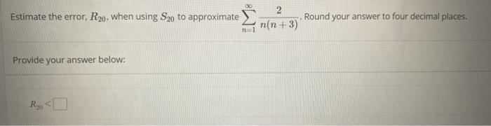 Solved Estimate the error, R20. when using S20 to | Chegg.com