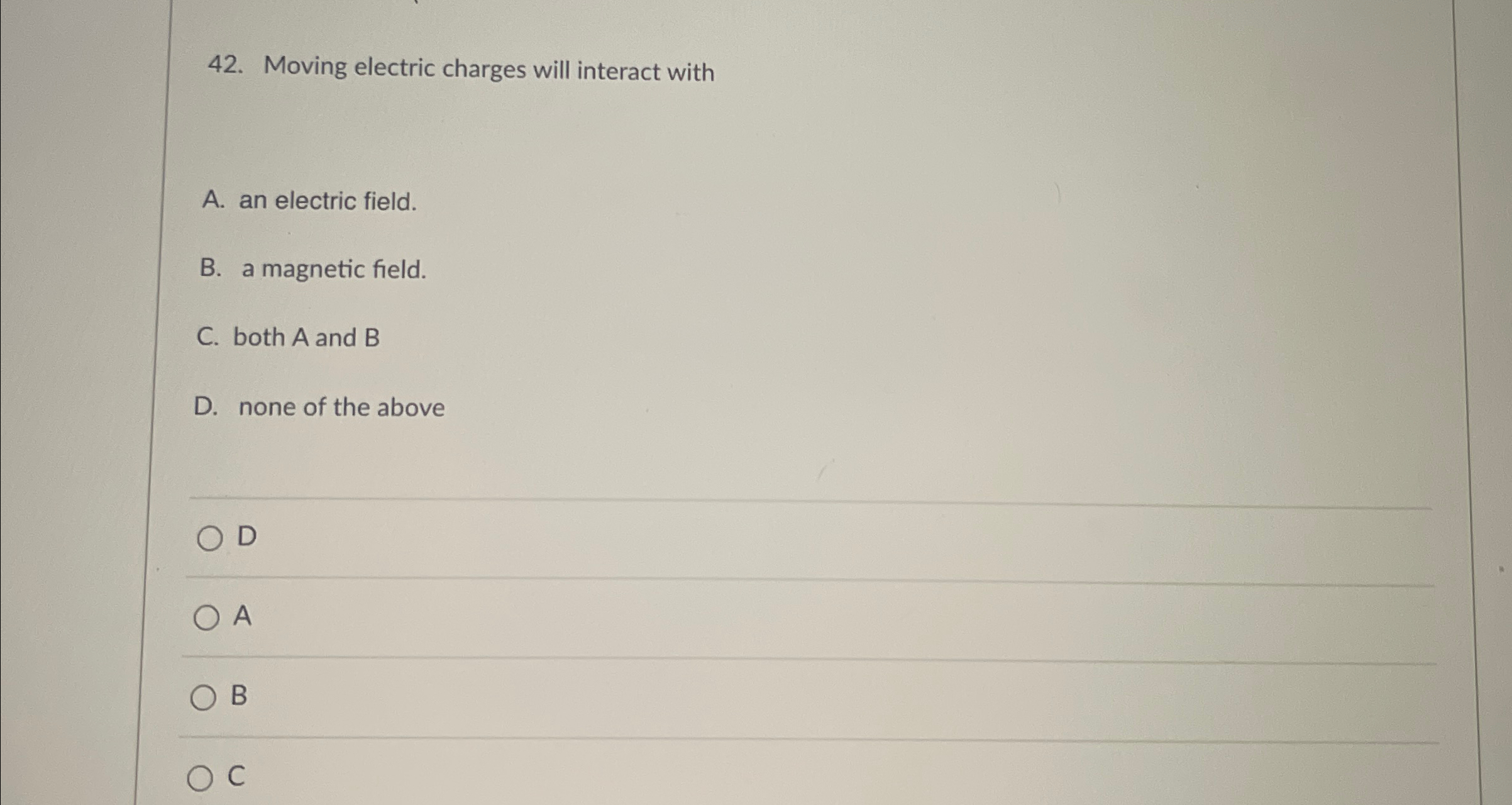 Solved Moving electric charges will interact withA. ﻿an | Chegg.com