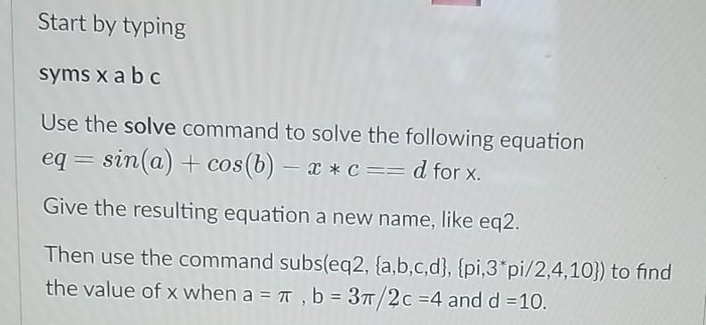 Solved Start by typing syms x abc Use the solve command to | Chegg.com