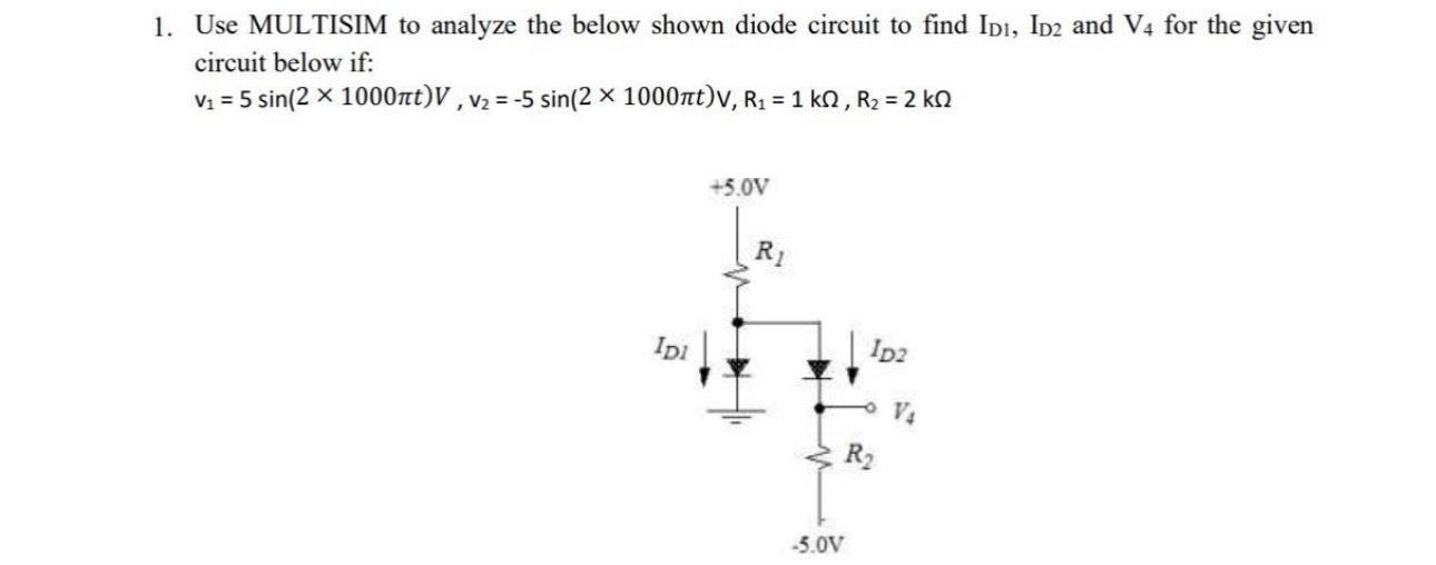 Solved I want it as multisim solution .Use MULTISIM to | Chegg.com