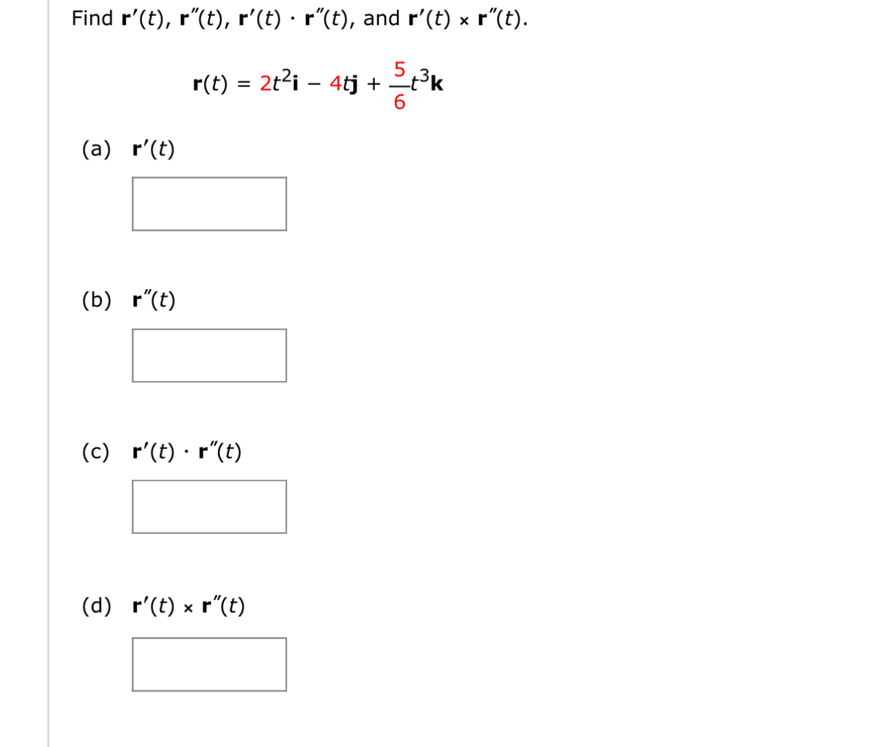 Solved Find r'(t),r''(t),r'(t)*r''(t), ﻿and | Chegg.com