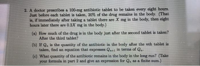 Solved 2. A doctor prescribes a 100-mg antibiotic tablet to | Chegg.com