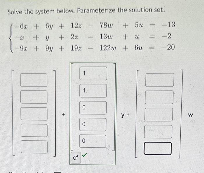 Solved Solve the system below. Parameterize the solution | Chegg.com