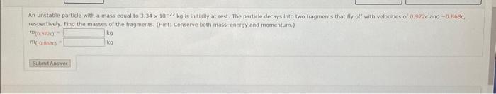 Solved An unstable particle with a mass equal to 3.34×10−27 | Chegg.com