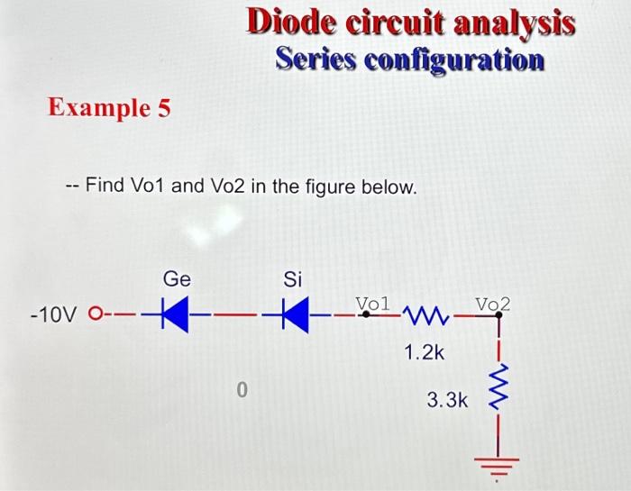 Solved Diode Circuit Analysis Series Configuration Example 5