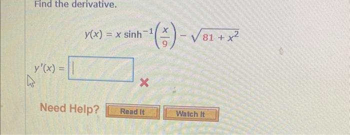 Solved Find the derivative. y(x)=xsinh−1(9x)−81+x2 y′(x)= | Chegg.com