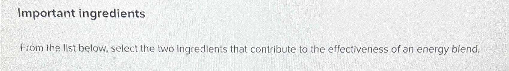 Important ingredientsFrom the list below, select the | Chegg.com