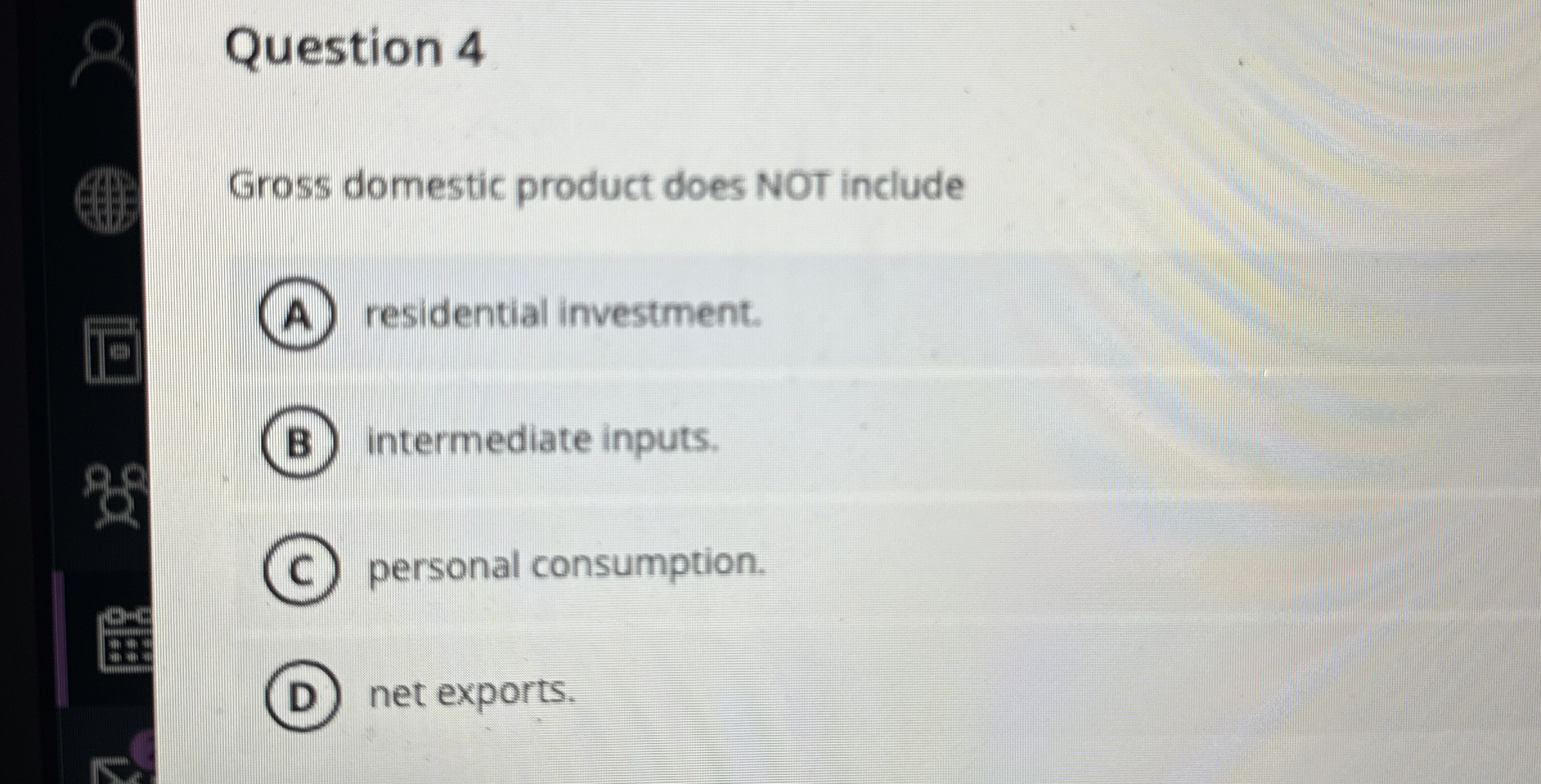 Solved Question 4Gross domestic product does NOT | Chegg.com