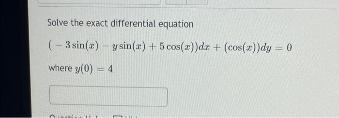 Solved Solve the exact differential equation | Chegg.com