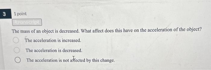 Solved The mass of an object is decreased. What affect does | Chegg.com