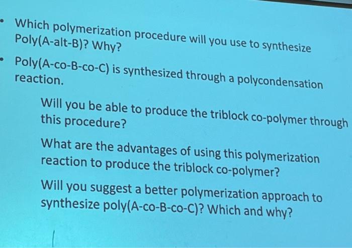 Solved Which polymerization procedure will you use to | Chegg.com