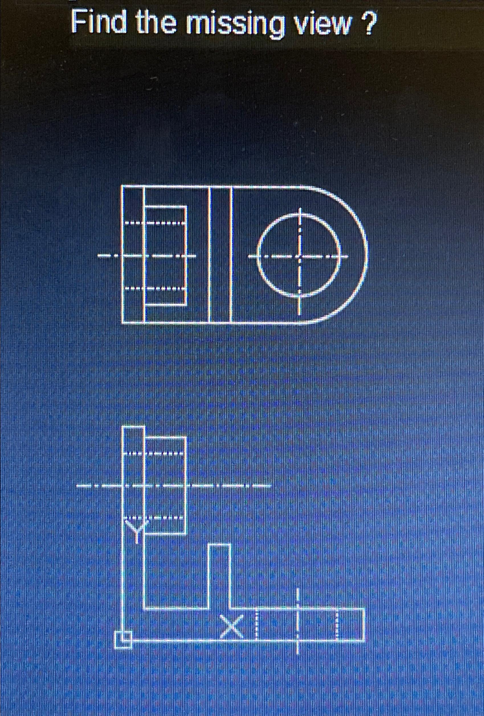 Solved Find the missing view ? | Chegg.com