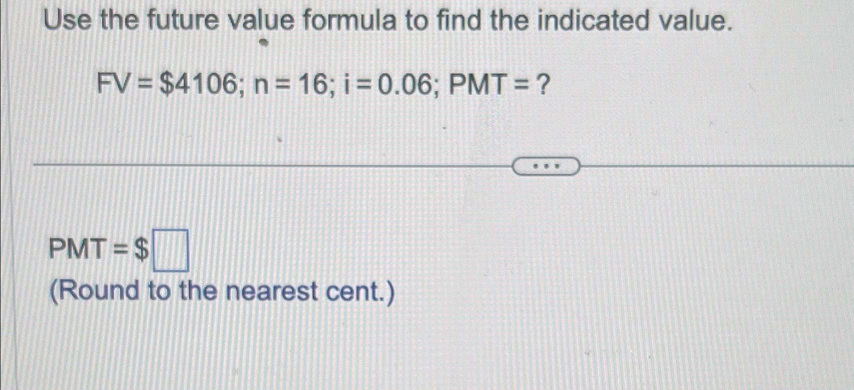 Solved Use The Future Value Formula To Find The Indicated 1928
