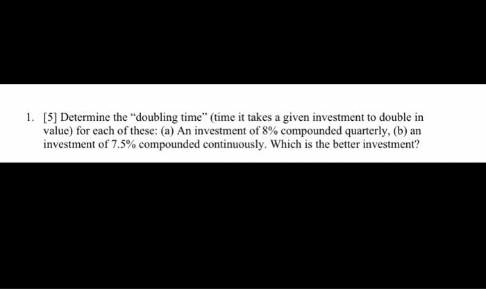 Solved 1. [5] Determine the "doubling time" (time it takes a | Chegg.com