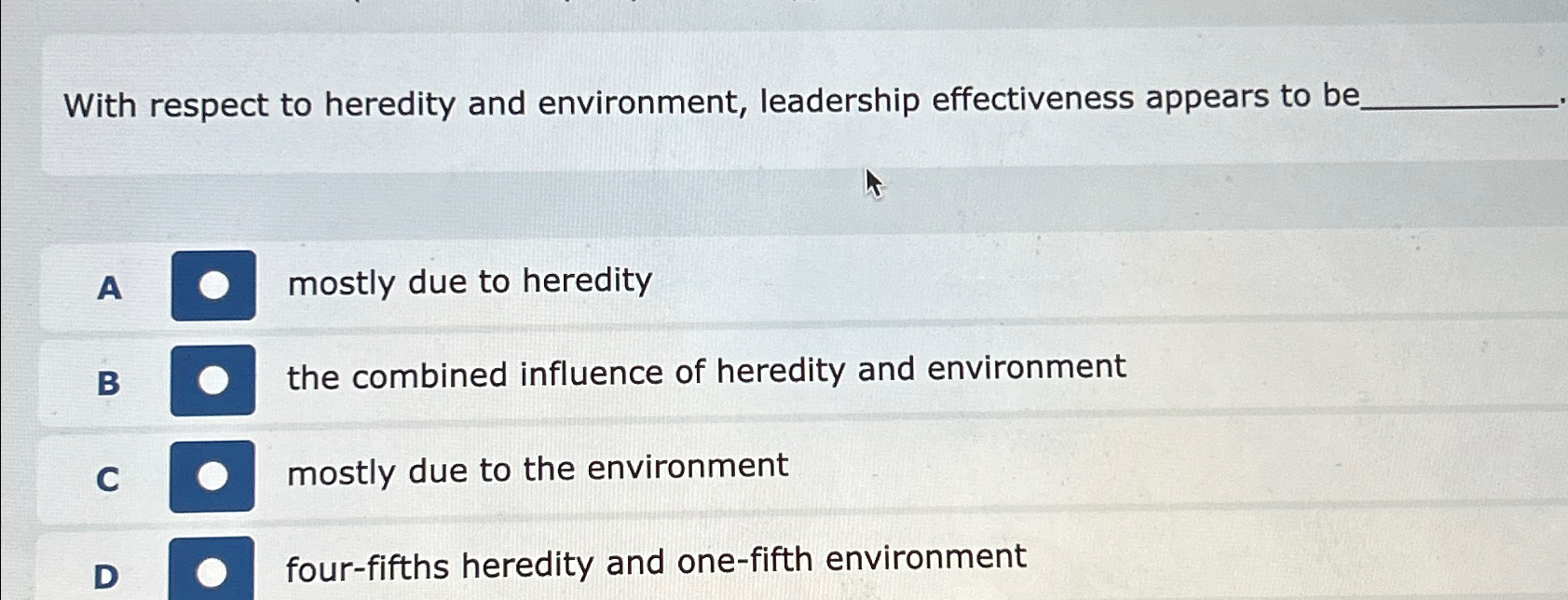 Solved With respect to heredity and environment, leadership | Chegg.com