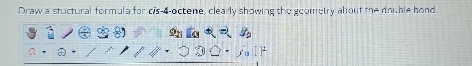 Solved Draw a stuctural formula for cis-4-octene, clearly | Chegg.com