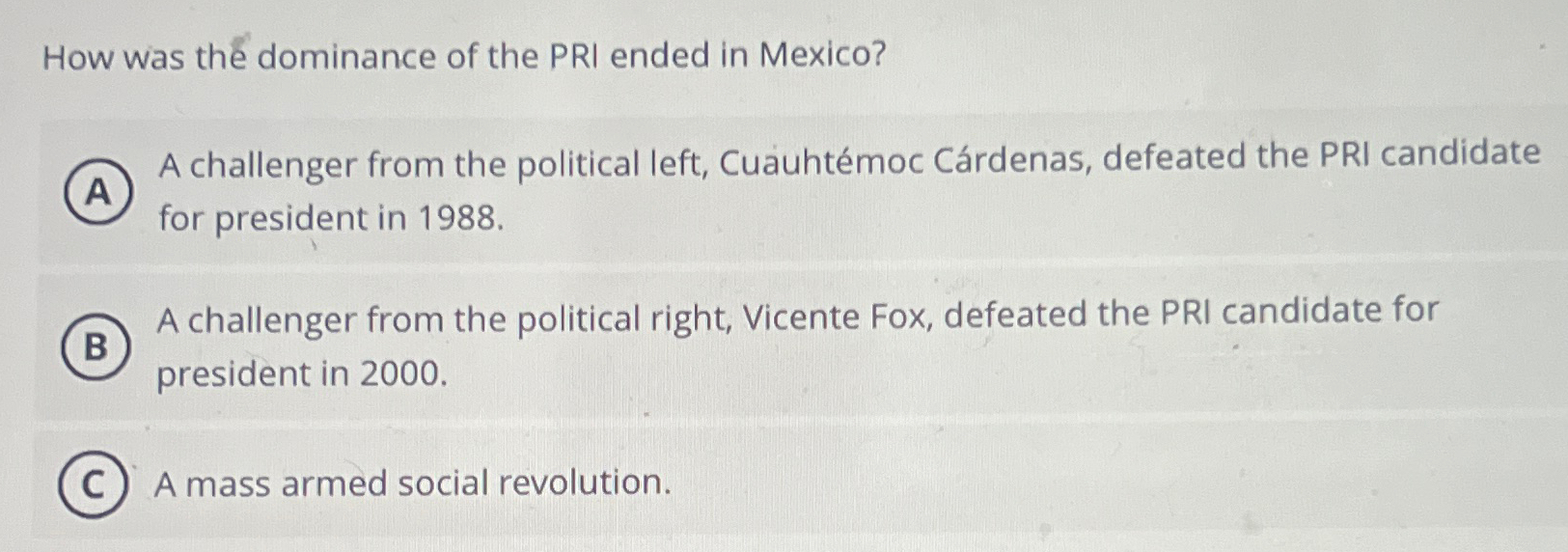 Solved How was the dominance of the PRI ended in Mexico?A | Chegg.com