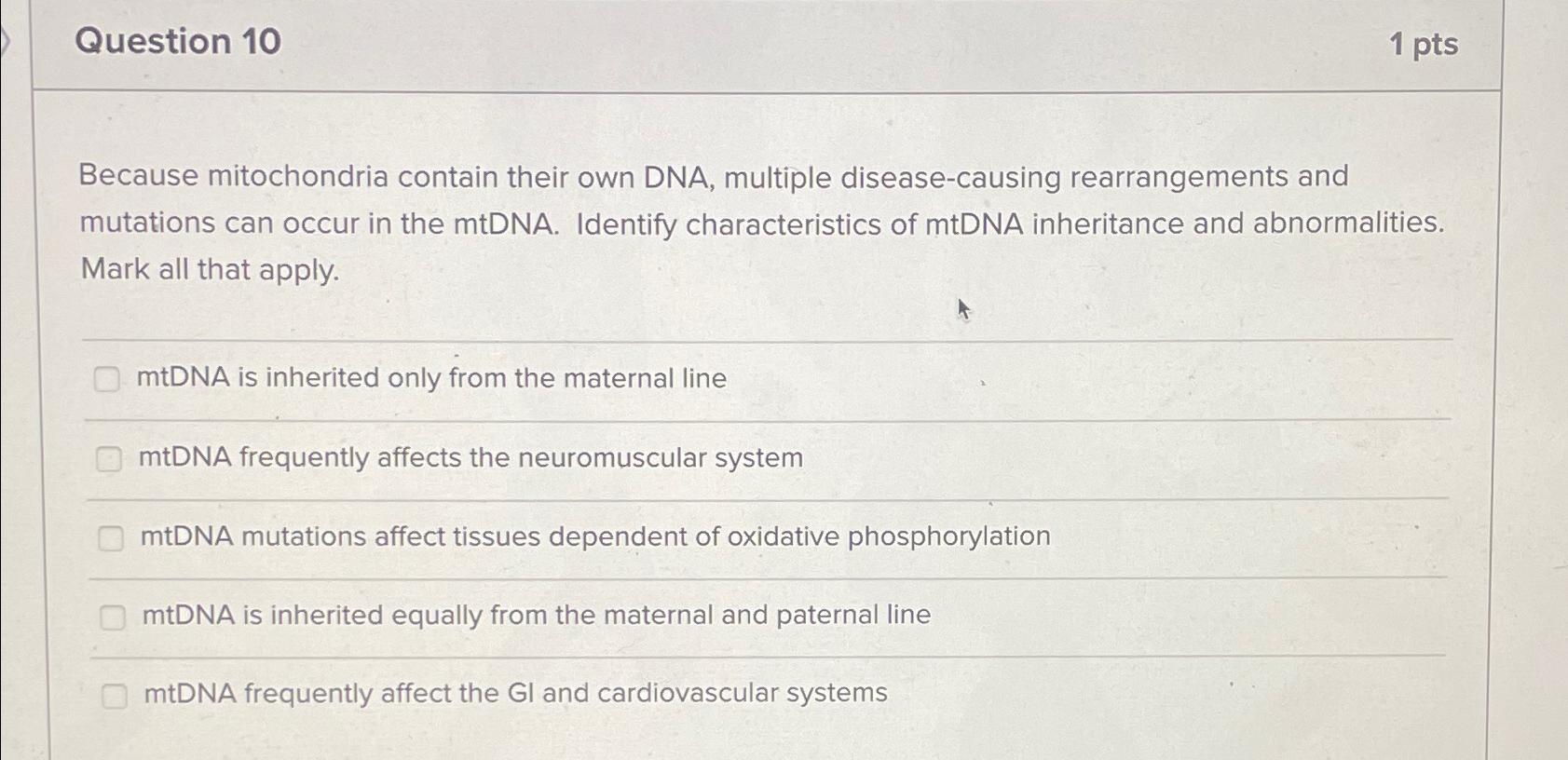 Solved Question 101 ﻿ptsBecause mitochondria contain their | Chegg.com