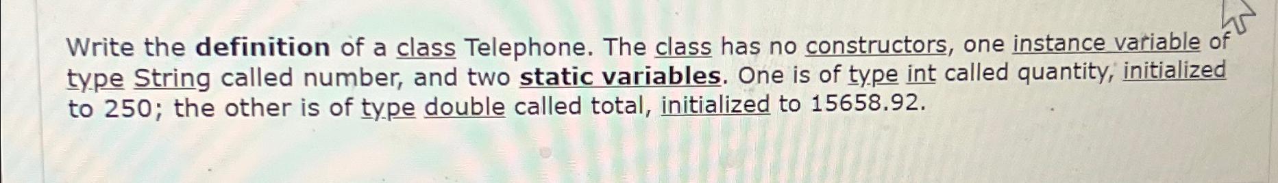 Solved Write the definition of a class Telephone. The class | Chegg.com