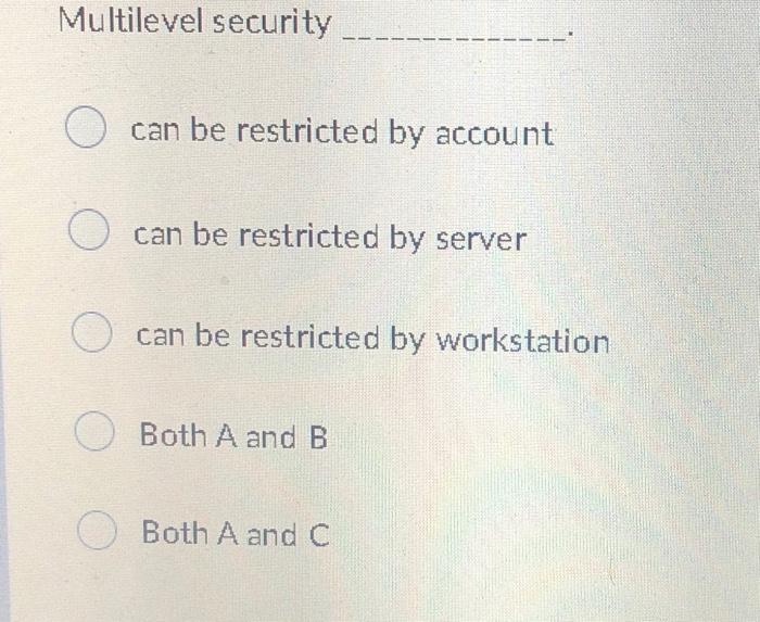 Solved Multilevel security can be restricted by account O | Chegg.com