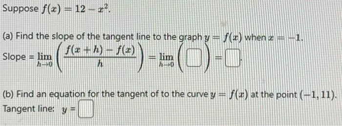 Solved Suppose f(x)=12−x2. (a) Find the slope of the tangent | Chegg.com