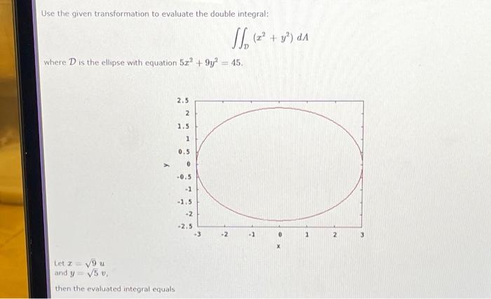 Solved Use the given transformation to evaluate the double | Chegg.com