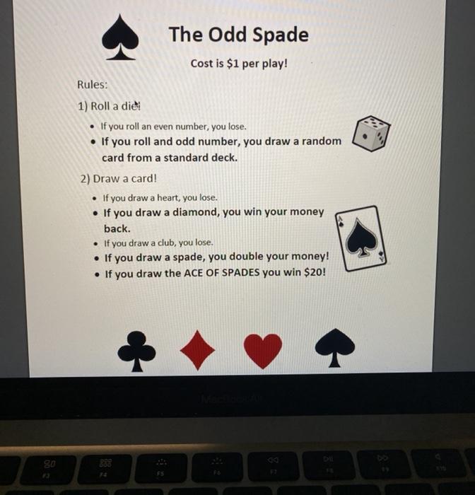 Solved The Odd Spade Cost is $1 per play! Rules: 1) Roll a | Chegg.com
