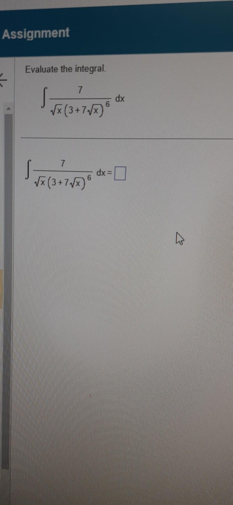 Solved Evaluate the integral. ∫x(3+7x)67dx ∫x(3+7x)67dx= | Chegg.com