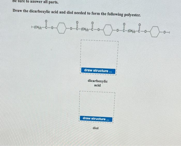 Solved Be sure to answer all parts. Draw the dicarboxylic | Chegg.com