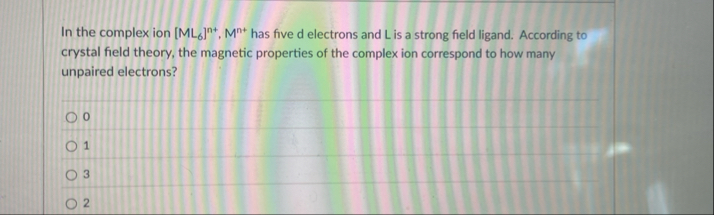 Solved In the complex ion [ML6]nt,Mnt ﻿has five d electrons | Chegg.com