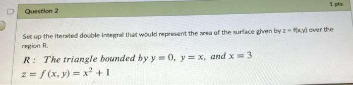 Solved 1 pts D Question 2 Set up the iterated double | Chegg.com