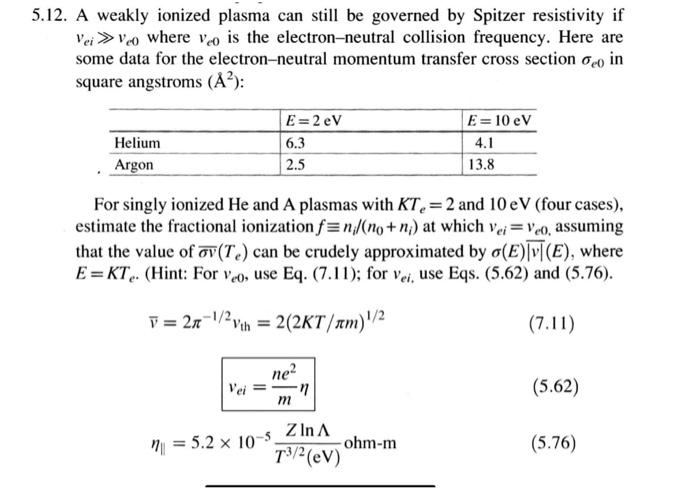 Solved 5.12. A weakly ionized plasma can still be governed | Chegg.com