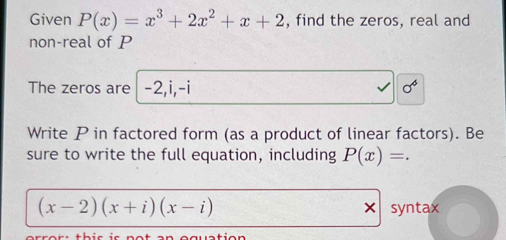 Solved Given P(x)=x3+2x2+x+2, ﻿find the zeros, real and | Chegg.com