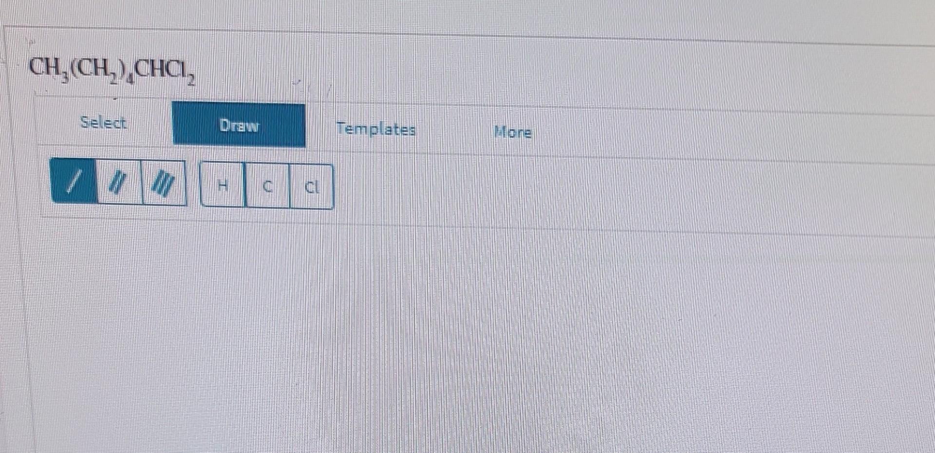 Solved CH3(CH2)4CHCl2 | Chegg.com