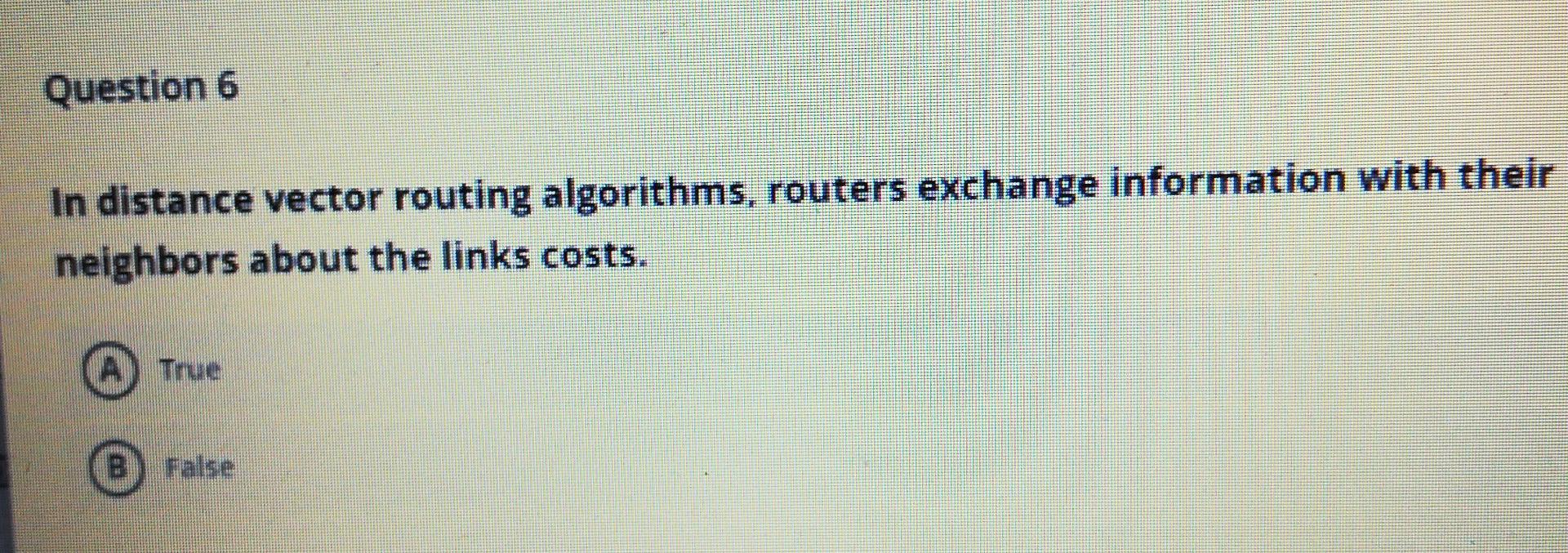 Solved Question 6 In distance vector routing algorithms, | Chegg.com