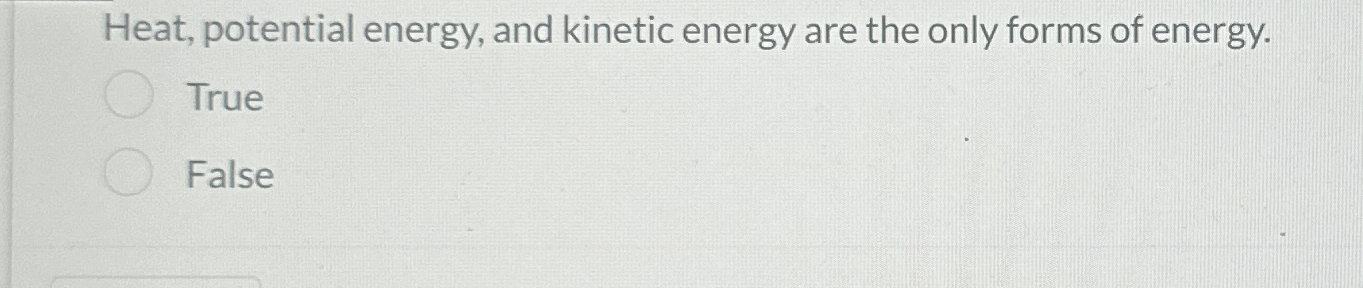 Solved Heat, potential energy, and kinetic energy are the | Chegg.com