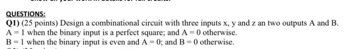 Solved QUESTIONS: Q1) (25 points) Design a combinational | Chegg.com