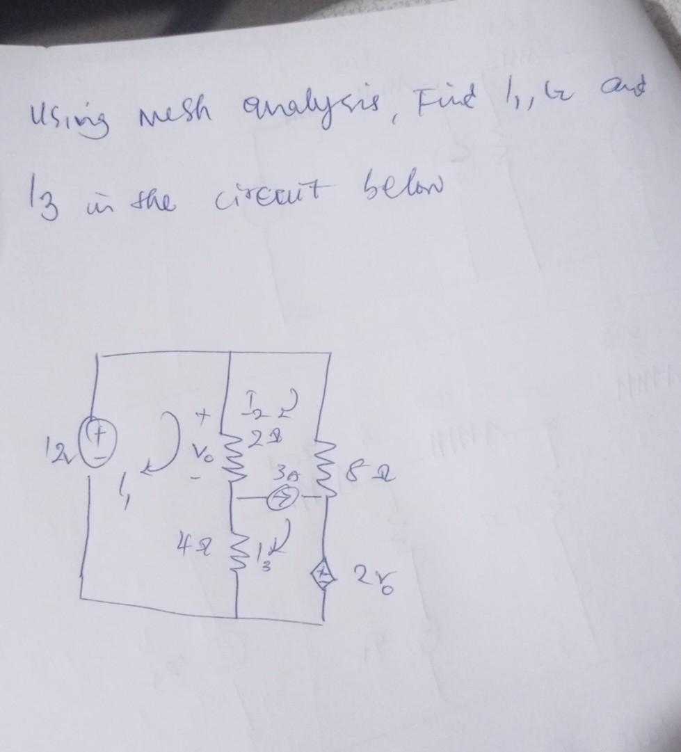 Solved Using mesh analysis, Find 1,1,k and 13 in the circait | Chegg.com