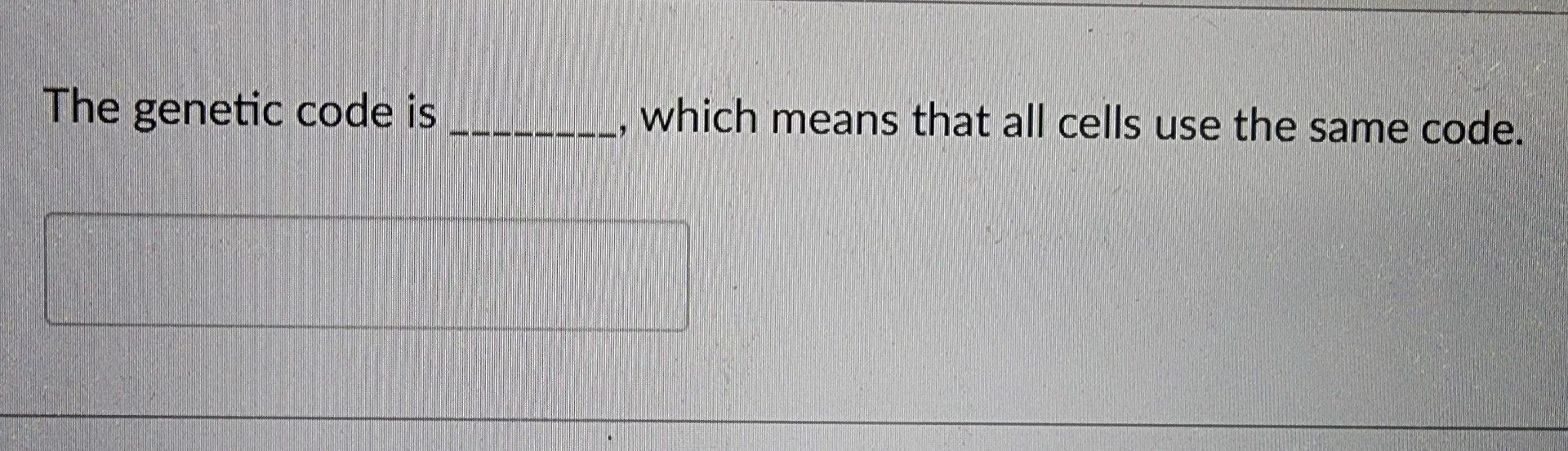 Solved The genetic code is q, ﻿which means that all cells | Chegg.com