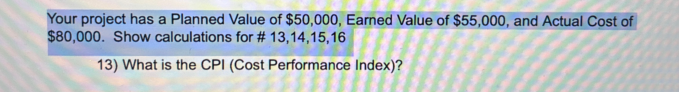 Solved Your project has a Planned Value of $50,000, ﻿Earned | Chegg.com