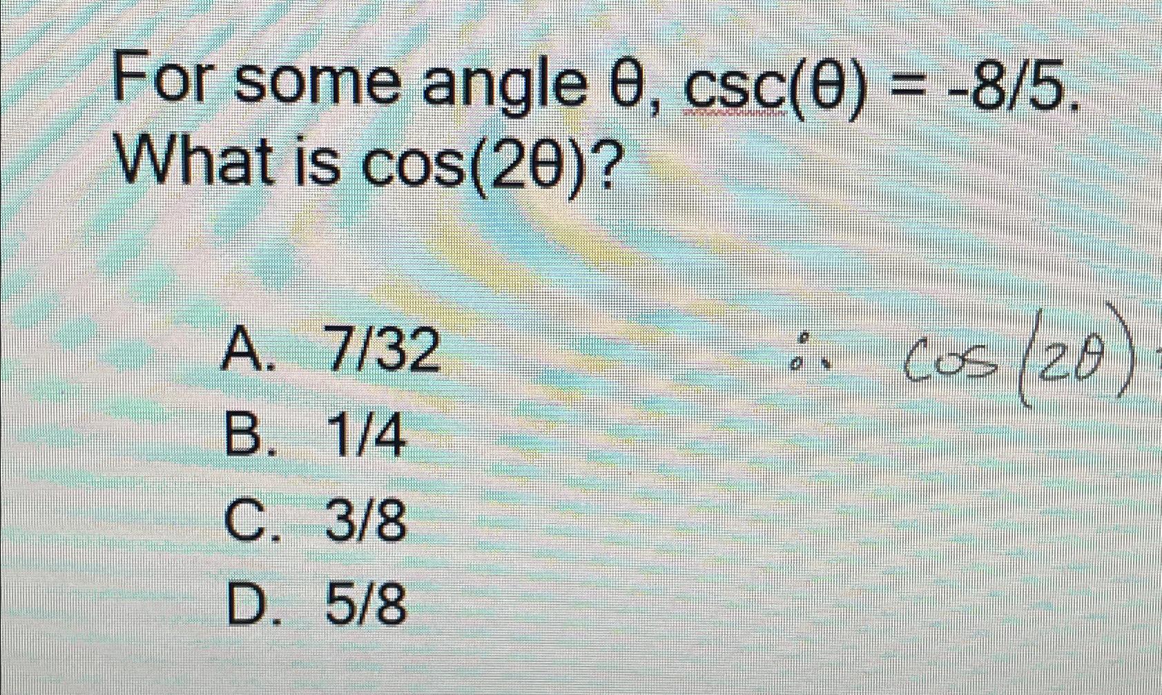 Solved For some angle θ,csc(θ)=-85 ﻿What is | Chegg.com