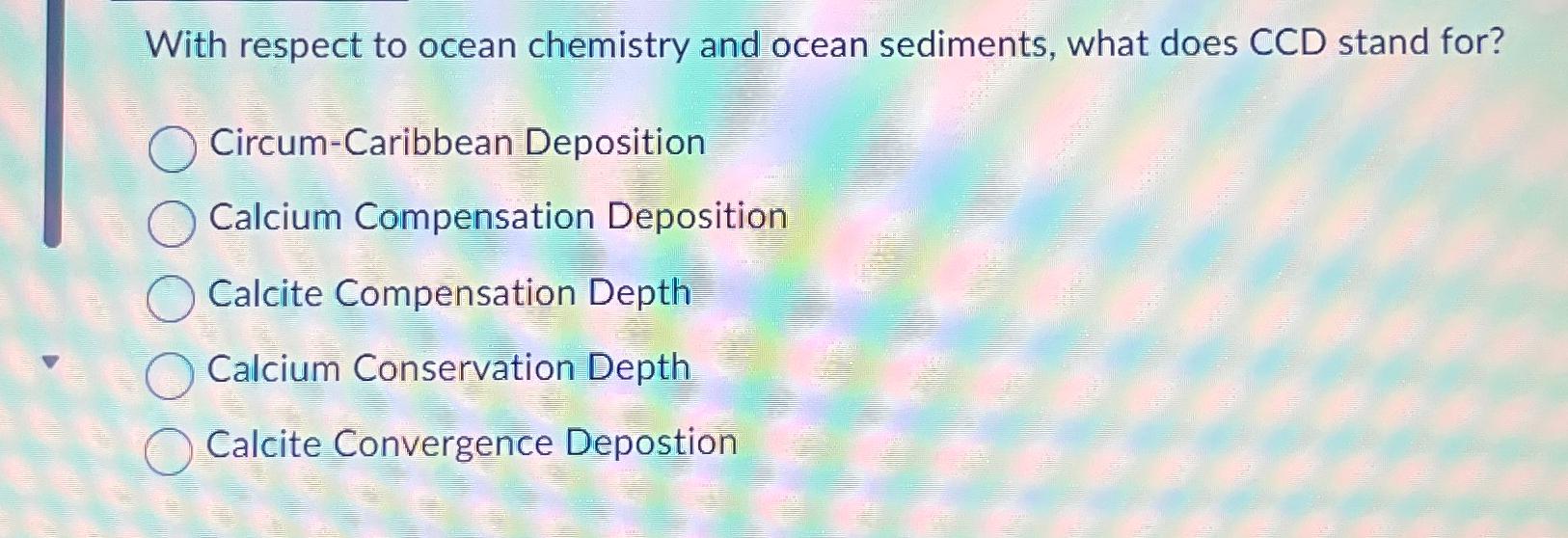 Solved With respect to ocean chemistry and ocean sediments, | Chegg.com