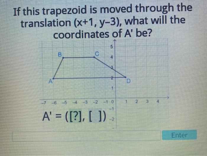 Solved If this trapezoid is moved through the translation | Chegg.com